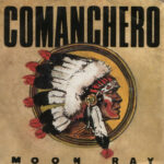 MOON RAY – Comanchero – Histoires des chansons