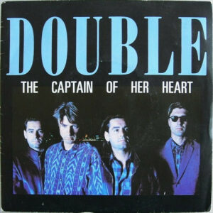 DOUBLE – The captain of her heart – Histoires des chansons