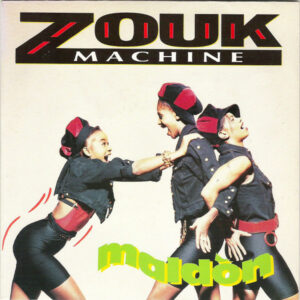 ZOUK MACHINE – Maldòn (la musique dans la peau) – Histoires des chansons