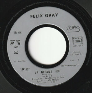 FÉLIX GRAY – La gitane (ma tête tourne…) – Histoires des chansons