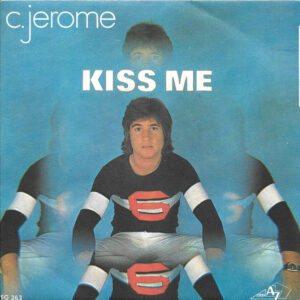 C. JÉRÔME – Kiss me – Histoires des chansons